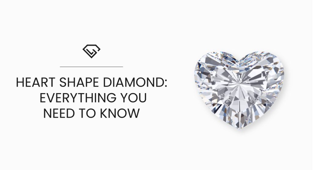 Heart Shaped Diamond: Everything You Need to Know – Loose Grown Diamond