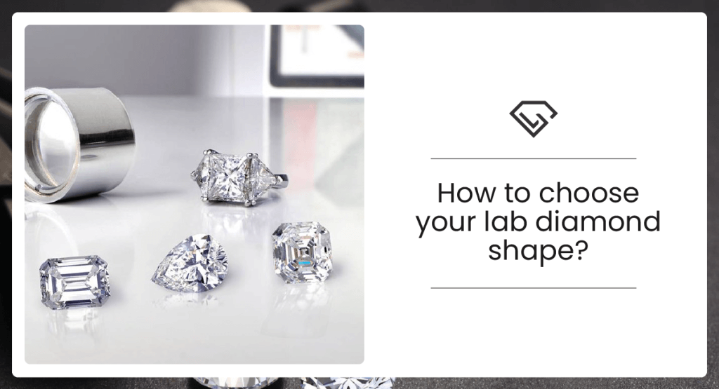 How to Choose Best Lab Diamond Shape for Your Beloved?